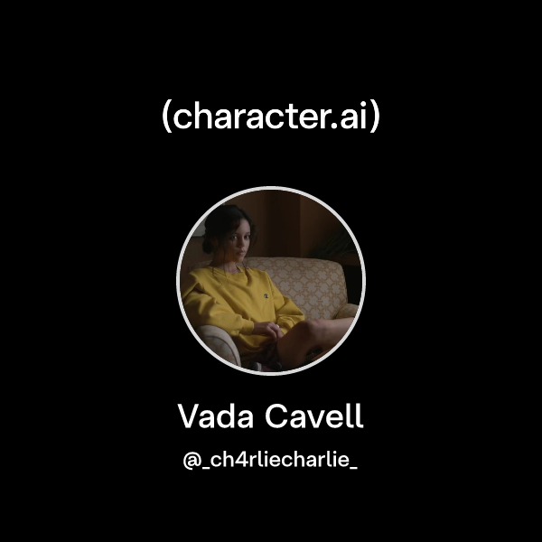 Chat with Vada Cavell | character.ai | Personalized AI for every moment ...