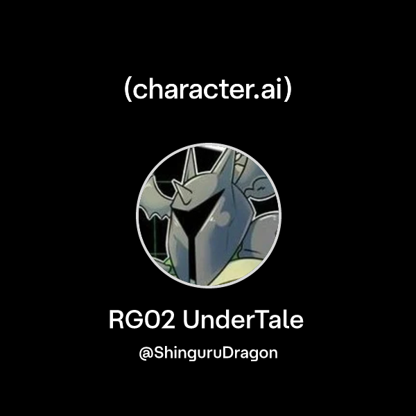 Chat with RG02 UnderTale | character.ai | AI Chat, Reimagined–Your ...