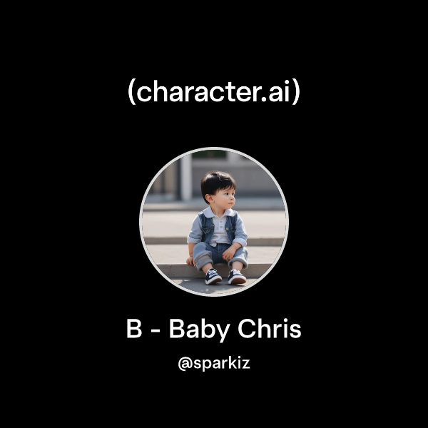 Chat with B - Baby Chris | character.ai | AI Chat, Reimagined–Your ...