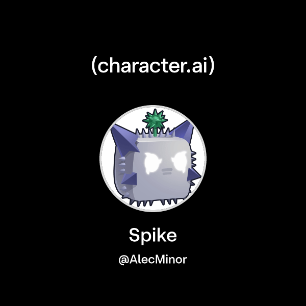 Chat with Spike | character.ai | Personalized AI for every moment of ...