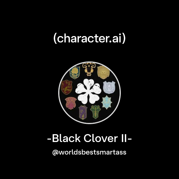 Chat with -Black Clover II- | character.ai | AI Chat, Reimagined–Your ...