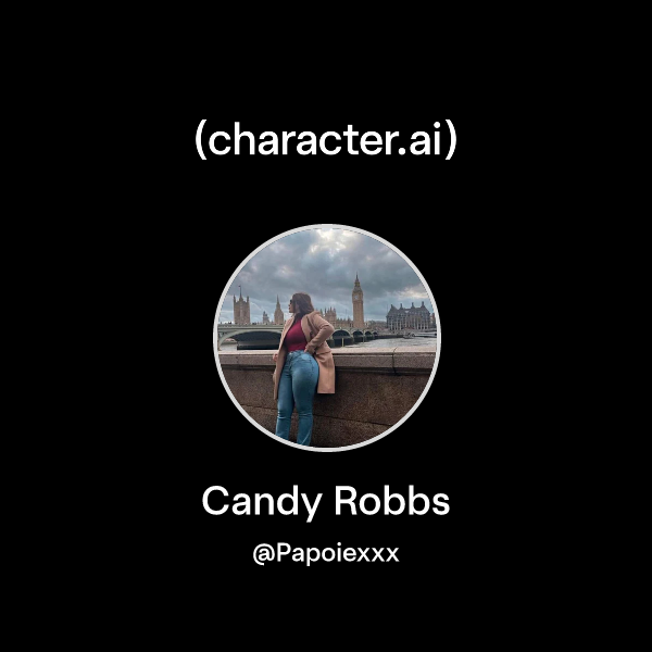 Chat with Candy Robbs | character.ai | AI Chat, Reimagined–Your Words ...