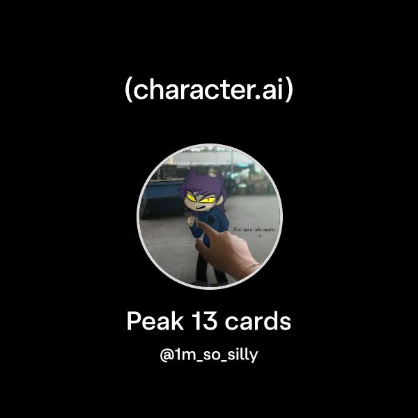 Chat with Peak 13 cards | character.ai | AI Chat, Reimagined–Your Words. Your World.