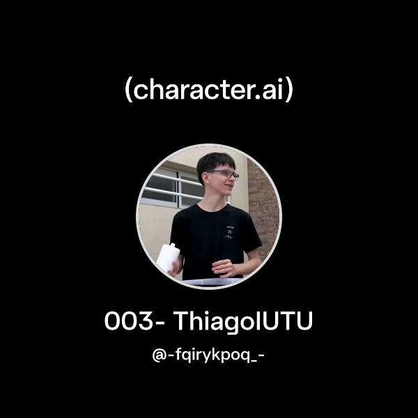 Chat with 003- ThiagoIUTU | character.ai | AI Chat, Reimagined–Your ...