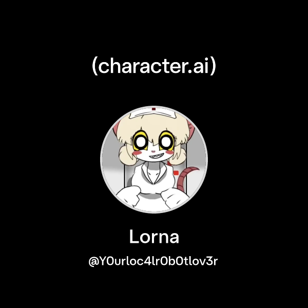Chat with Lorna | character.ai | AI Chat, Reimagined–Your Words. Your World.
