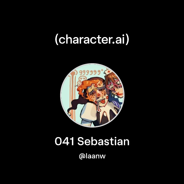 Chat with 041 Sebastian | character.ai | AI Chat, Reimagined–Your Words ...
