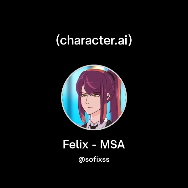 Chat with Felix - MSA | character.ai | AI Chat, Reimagined–Your Words ...