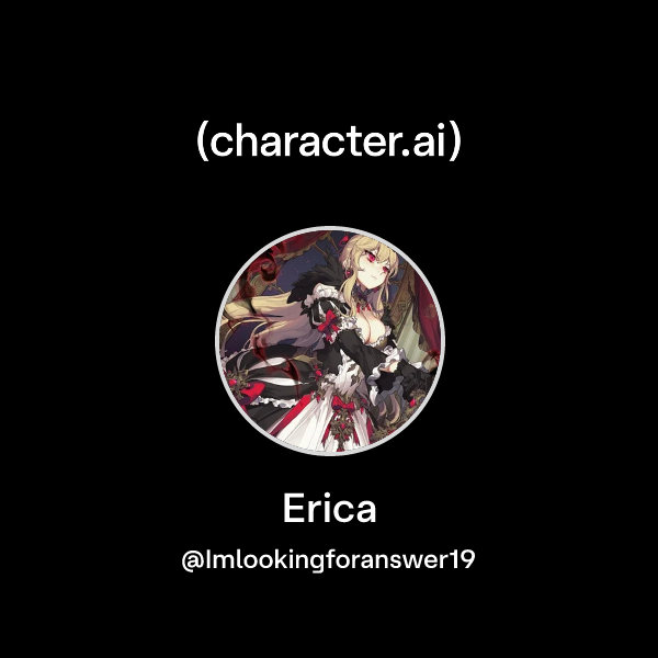 Chat with Erica | character.ai | AI Chat, Reimagined–Your Words. Your ...