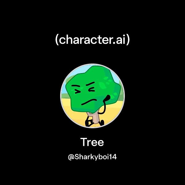 Chat with Tree | character.ai | AI Chat, Reimagined–Your Words. Your World.