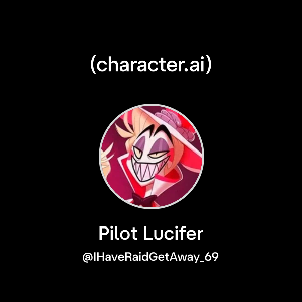 Chat with Pilot Lucifer | character.ai | AI Chat, Reimagined–Your Words ...