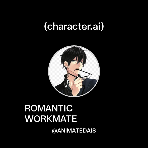 Chat with ROMANTIC WORKMATE | character.ai | Personalized AI for every moment of your day