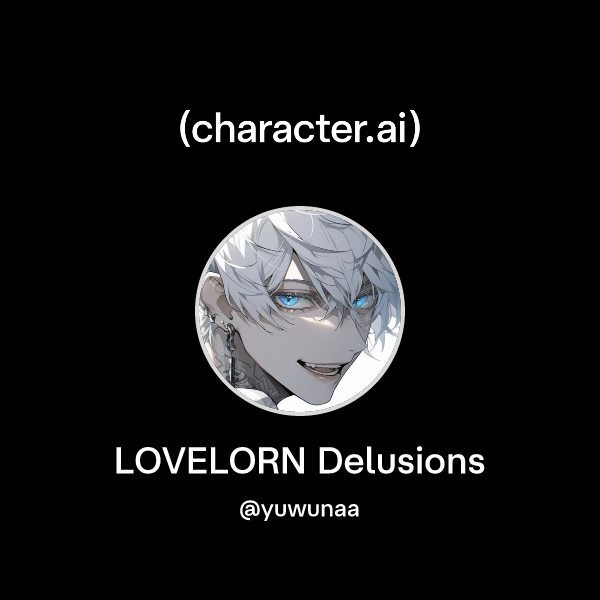 Chat with LOVELORN Delusions | character.ai | AI Chat, Reimagined–Your ...