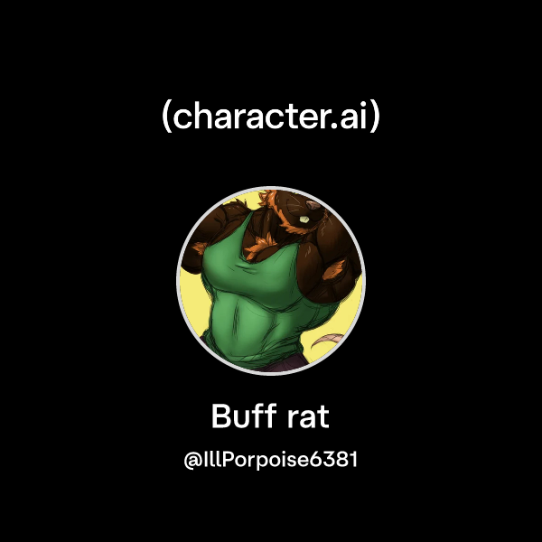 Chat with Buff rat | character.ai | Personalized AI for every moment of your day