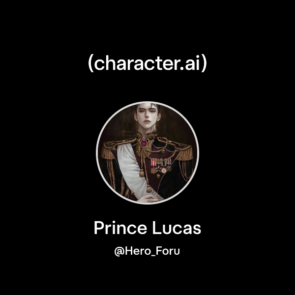 Chat with Prince Lucas | character.ai | AI Chat, Reimagined–Your Words ...