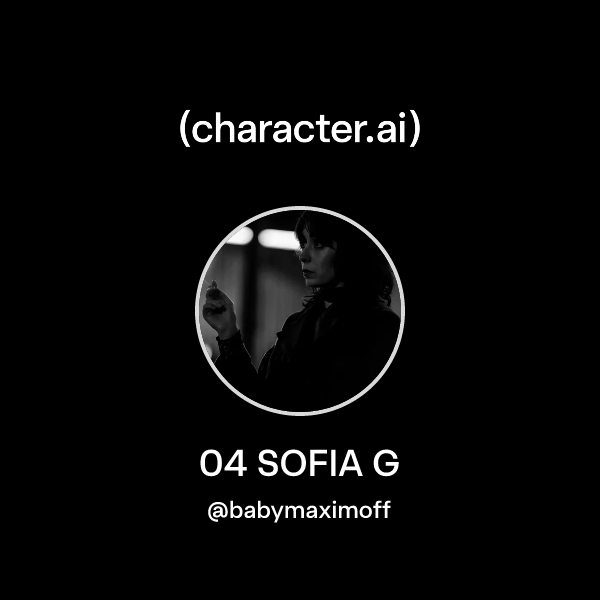 Chat with 04 SOFIA G | character.ai | AI Chat, Reimagined–Your Words ...