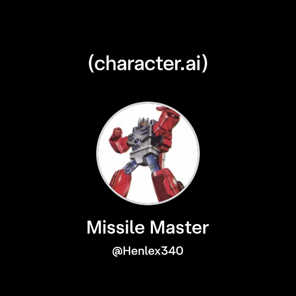 Chat with Missile Master | character.ai | Personalized AI for every moment of your day