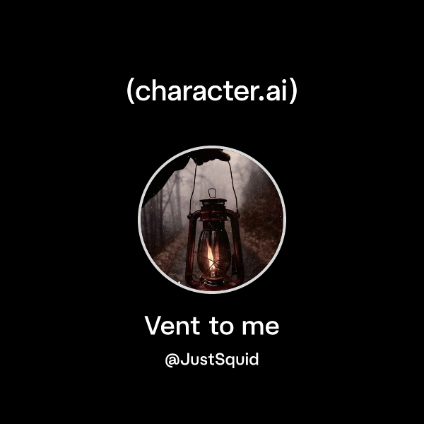 Chat with Vent to me | character.ai | Personalized AI for every moment ...