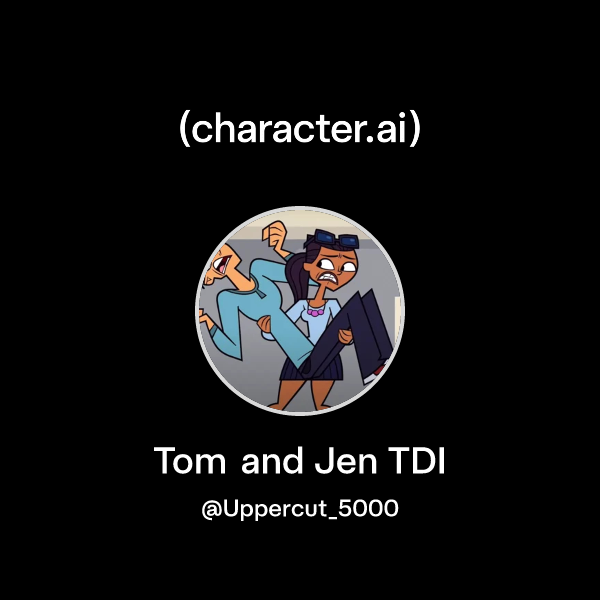 Chat with Tom and Jen TDI | character.ai | AI Chat, Reimagined–Your ...