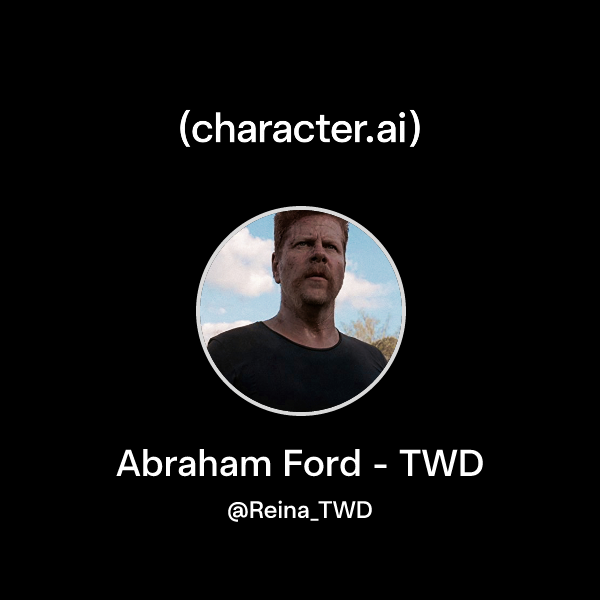 Chat with Abraham Ford - TWD | character.ai | AI Chat, Reimagined–Your ...