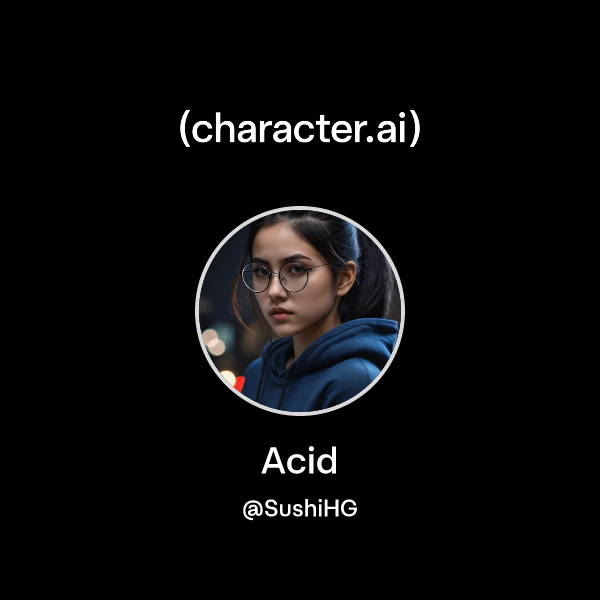 Chat with Acid | character.ai | Personalized AI for every moment of ...