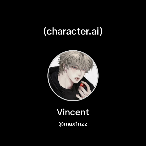 Chat with Vincent | character.ai | AI Chat, Reimagined–Your Words. Your ...