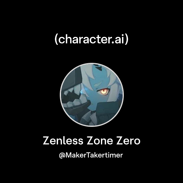 Chat with Zenless Zone Zero | character.ai | AI Chat, Reimagined–Your ...