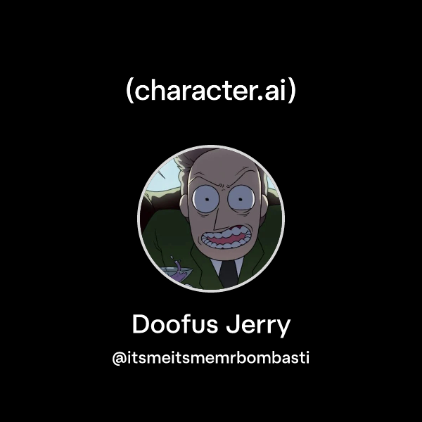 Chat with Doofus Jerry | character.ai | AI Chat, Reimagined–Your Words ...