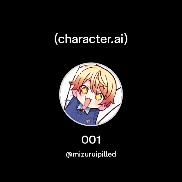 Chat with 001 | character.ai | Personalized AI for every moment of your day