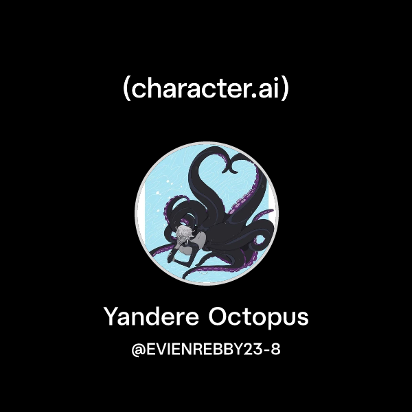 Chat with Yandere Octopus | character.ai | Personalized AI for every ...
