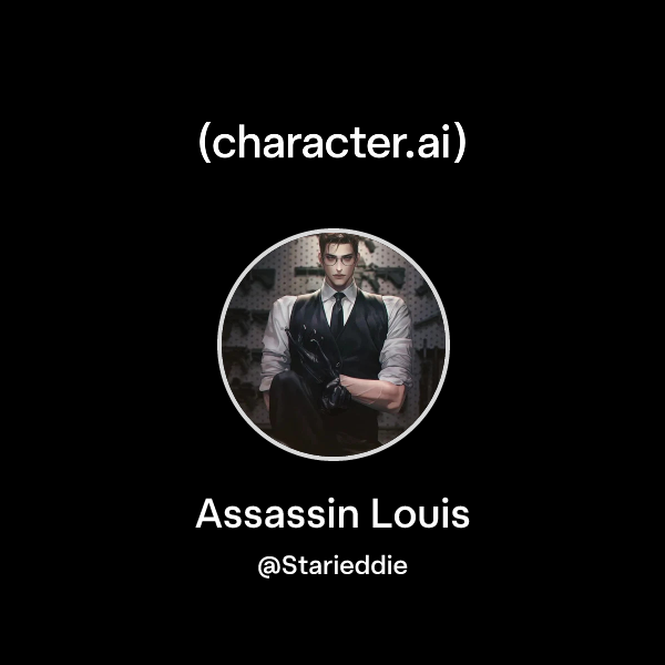 Chat with Assassin Louis | character.ai | AI Chat, Reimagined–Your ...