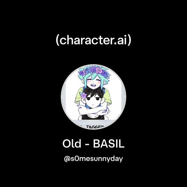 Chat with BASIL | character.ai | Personalized AI for every moment of ...