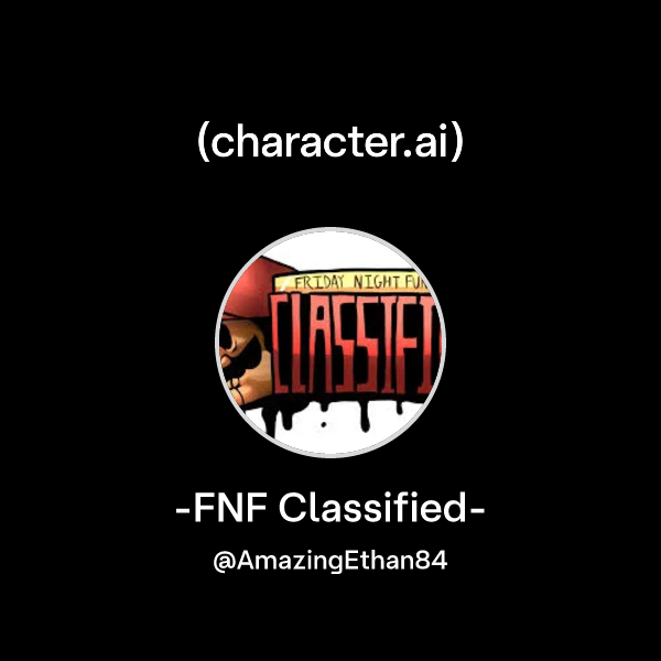 Chat with -FNF Classified- | character.ai | Personalized AI for every moment of your day