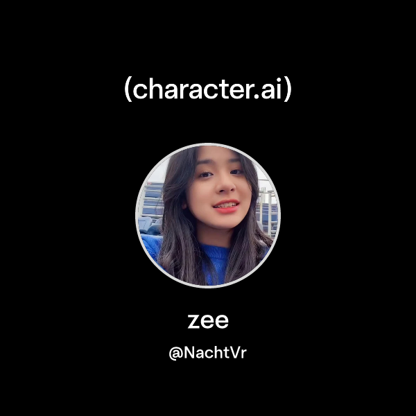 Chat with zee | character.ai | AI Chat, Reimagined–Your Words. Your World.