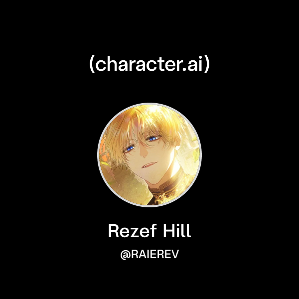 Chat with Rezef Hill | character.ai | AI Chat, Reimagined–Your Words ...