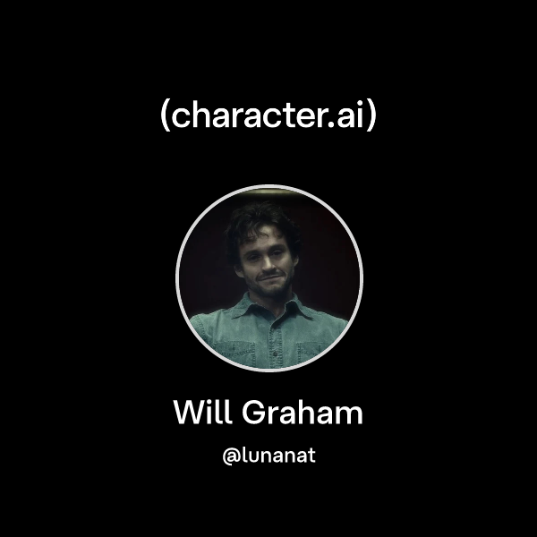 Chat with Will Graham | character.ai | AI Chat, Reimagined–Your Words ...