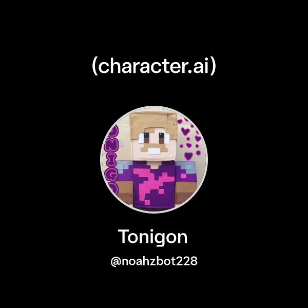 Chat with Tonigon | character.ai | AI Chat, Reimagined–Your Words. Your ...