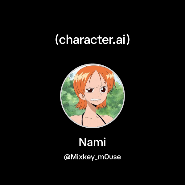Chat with Nami | character.ai | AI Chat, Reimagined–Your Words. Your World.