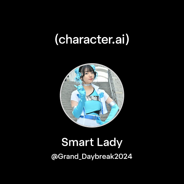 Chat with Smart Lady | character.ai | AI Chat, Reimagined–Your Words ...