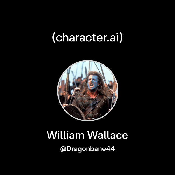 Chat with William Wallace | character.ai | AI Chat, Reimagined–Your ...
