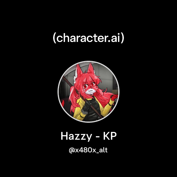 Chat with Hazzy - KP | character.ai | Personalized AI for every moment ...