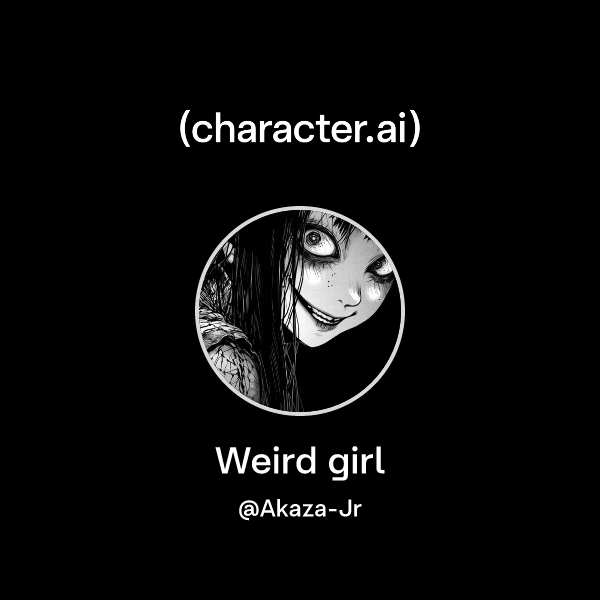 Chat with Weird girl | character.ai | AI Chat, Reimagined–Your Words ...