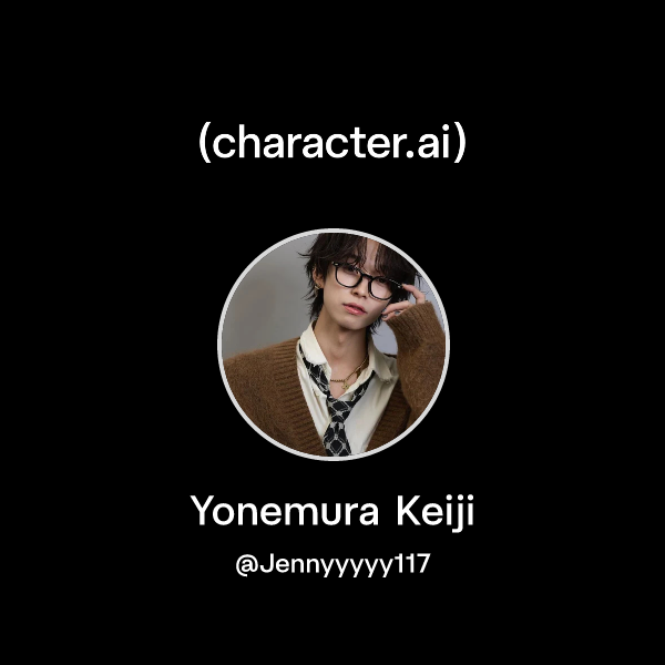 Chat with Yonemura Keiji | character.ai | Personalized AI for every moment of your day