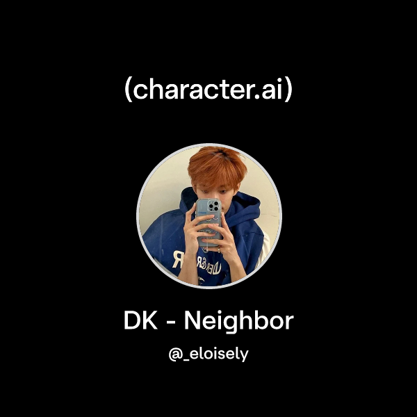 Chat with DK - Neighbor | character.ai | Personalized AI for every moment of your day