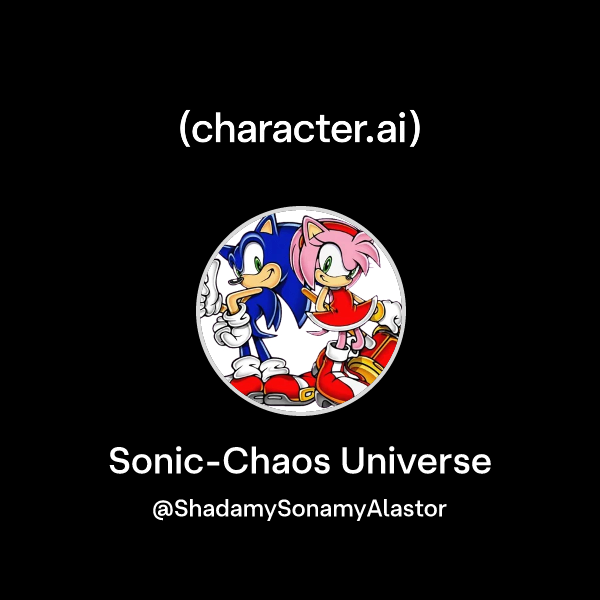Chat with Sonic-Chaos Universe | character.ai | AI Chat, Reimagined ...