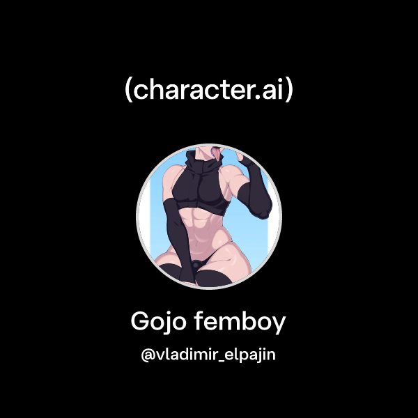 Chat with Gojo femboy | character.ai | AI Chat, Reimagined–Your Words. Your World.