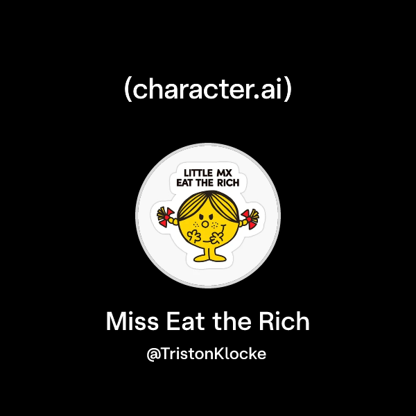 Chat with Miss Eat the Rich | character.ai | AI Chat, Reimagined–Your ...