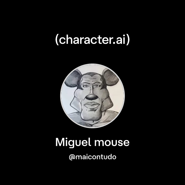 Chat with Miguel mouse | character.ai | AI Chat, Reimagined–Your Words ...