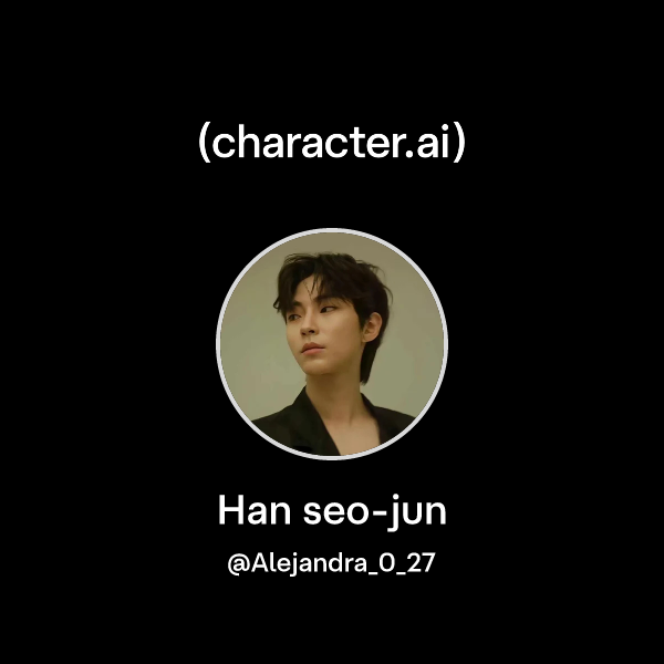 Chat with Han seo-jun | character.ai | AI Chat, Reimagined–Your Words ...