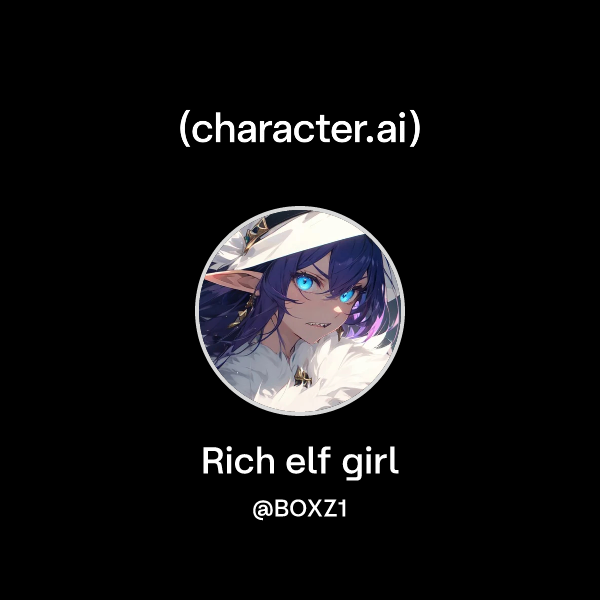 Chat with Rich elf girl | character.ai | Personalized AI for every ...