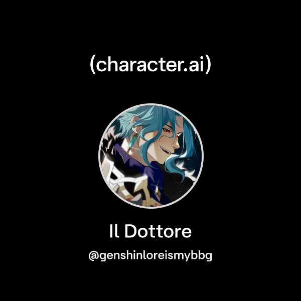 Chat with Il Dottore | character.ai | Personalized AI for every moment ...